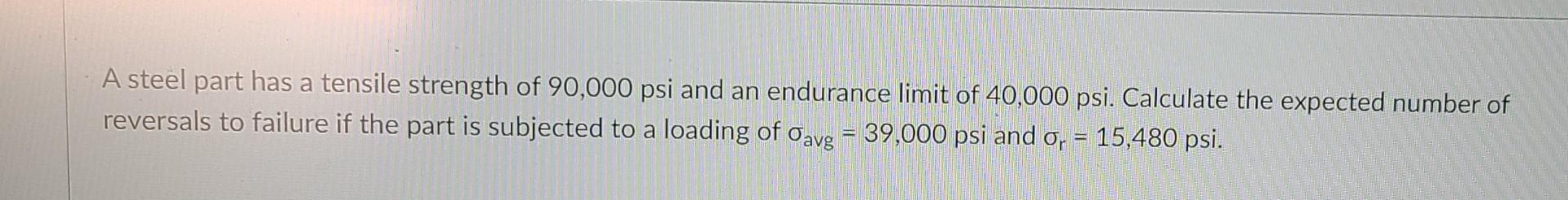 Solved a A steel part has a tensile strength of 90,000 psi | Chegg.com