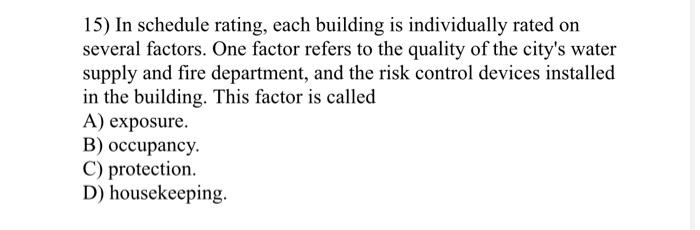 Solved 15) In schedule rating, each building is individually | Chegg.com