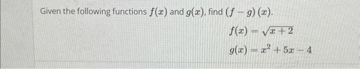 Solved Given the following functions f(x) and g(x), find (f | Chegg.com
