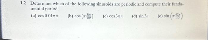 Solved 1.2 Determine which of the following sinusoids are | Chegg.com