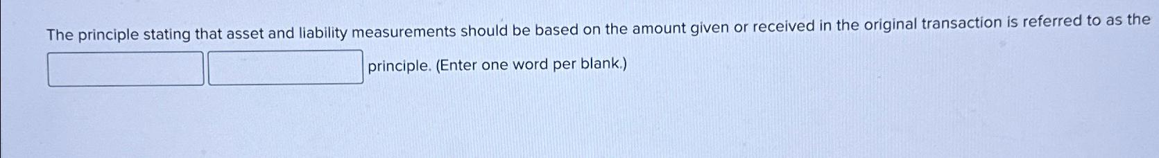 Solved The principle stating that asset and liability | Chegg.com