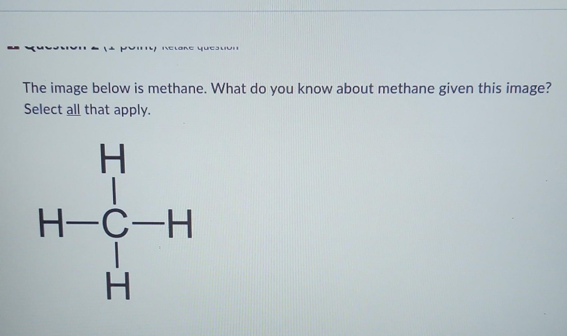 Solved The image below is methane. What do you know about | Chegg.com
