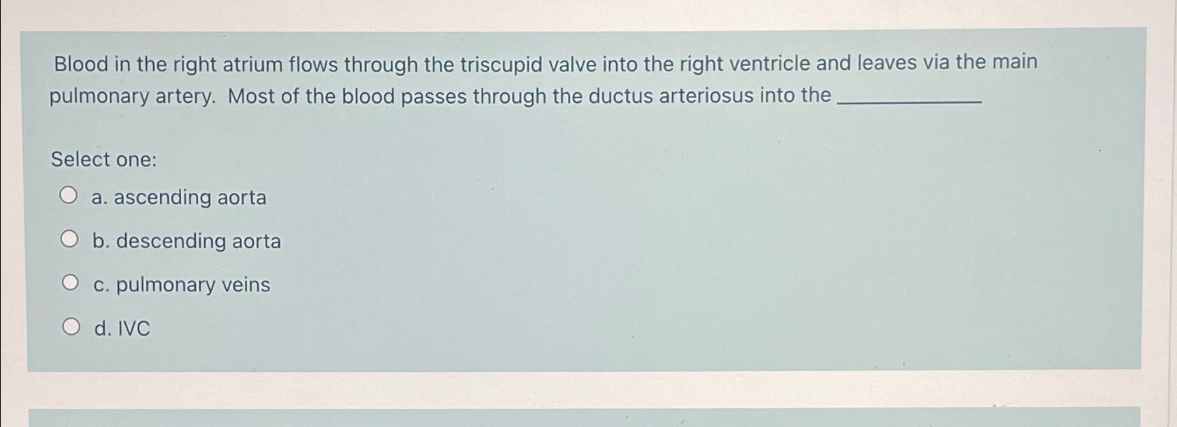 Solved Blood in the right atrium flows through the triscupid | Chegg.com