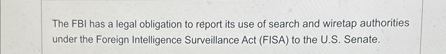 Solved The FBI has a legal obligation to report its use of | Chegg.com