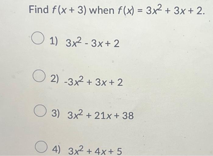 Solved Find f(x+3) when f(x)=3x2+3x+2 1) 3x2−3x+2 2) | Chegg.com