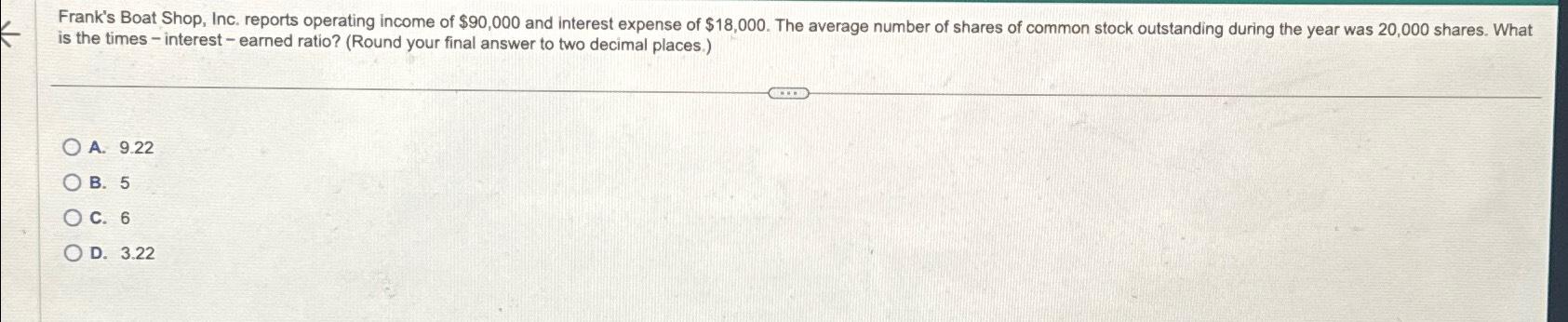 Solved is the times - ﻿interest - ﻿earned ratio? (Round your | Chegg.com
