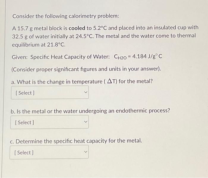 Solved Consider the following calorimetry problem: A 15.7 g | Chegg.com