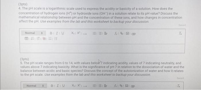 Solved 4. The pH scale is a logarithmic scale used to | Chegg.com