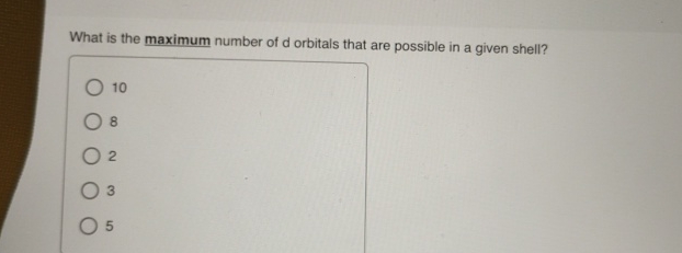 Solved What is the maximum number of d orbitals that are | Chegg.com