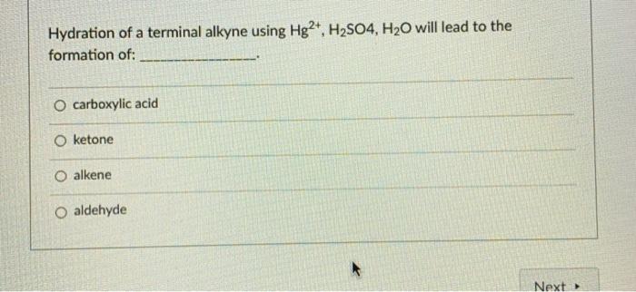 Solved Hydration of a terminal alkyne using Hg2+, H2SO4, H2O | Chegg.com
