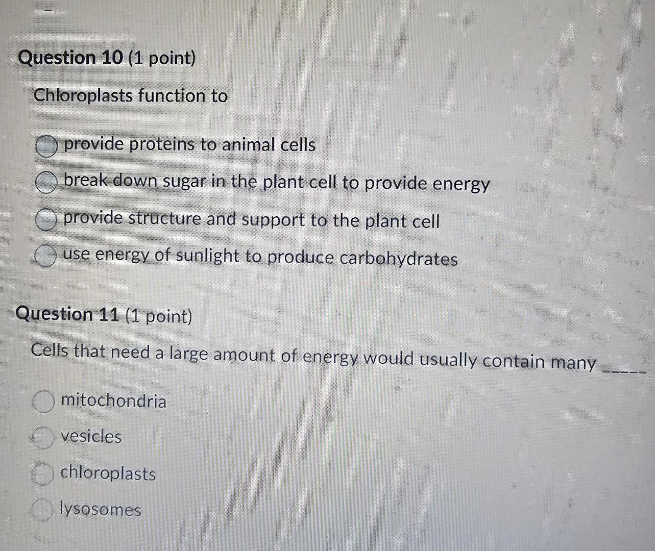 Solved Question 10 (1 ﻿point)Chloroplasts function toprovide | Chegg.com