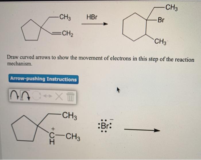 Solved -CH3 -CH3 HBr Br CH2 CH3 Draw curved arrows to show | Chegg.com