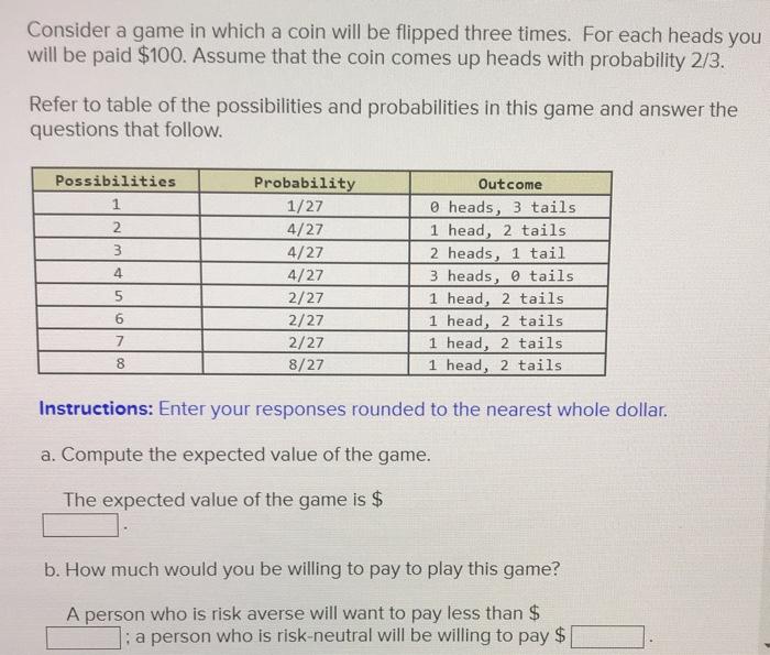 Solved Consider a game in which a coin will be flipped three | Chegg.com