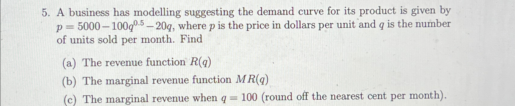 Solved A business has modelling suggesting the demand curve | Chegg.com