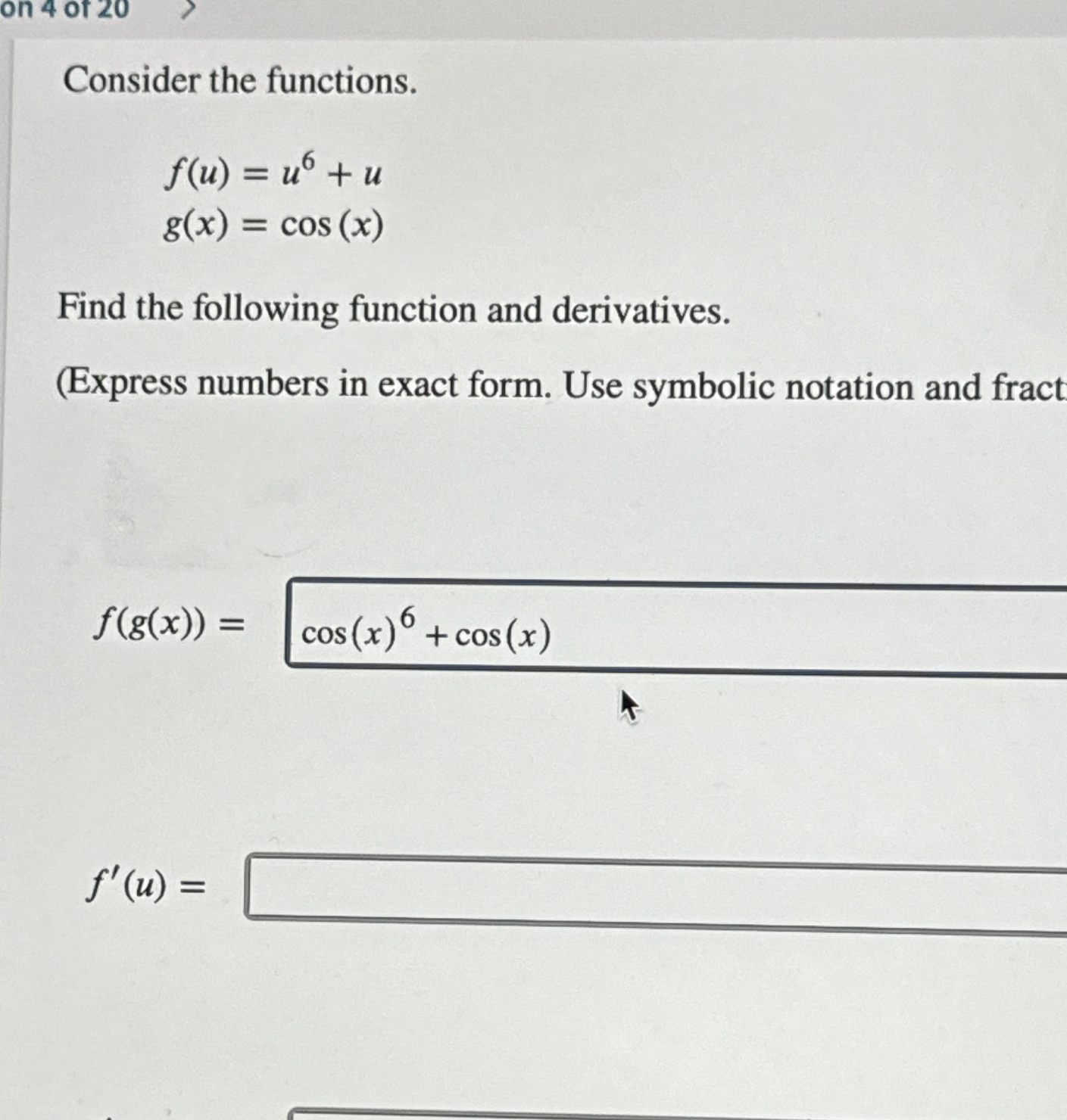 Solved Consider the functions.f(u)=u6+ug(x)=cos(x)Find the | Chegg.com