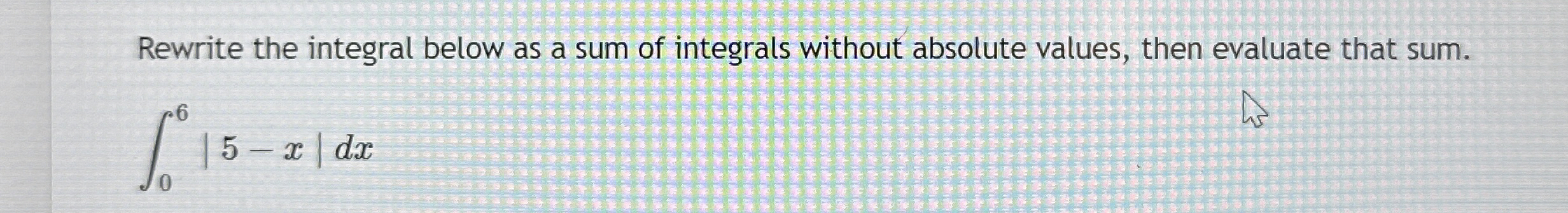 Solved Rewrite the integral below as a sum of integrals | Chegg.com