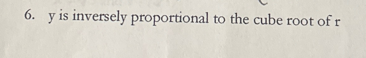 Solved y ﻿is inversely proportional to the cube root of r | Chegg.com