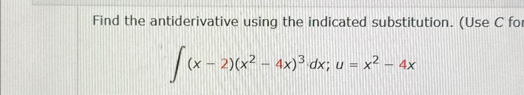 Solved Find the antiderivative using the indicated | Chegg.com