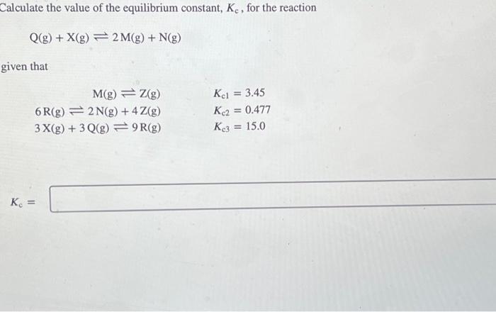 Solved Calculate the value of the equilibrium constant, Kc, | Chegg.com