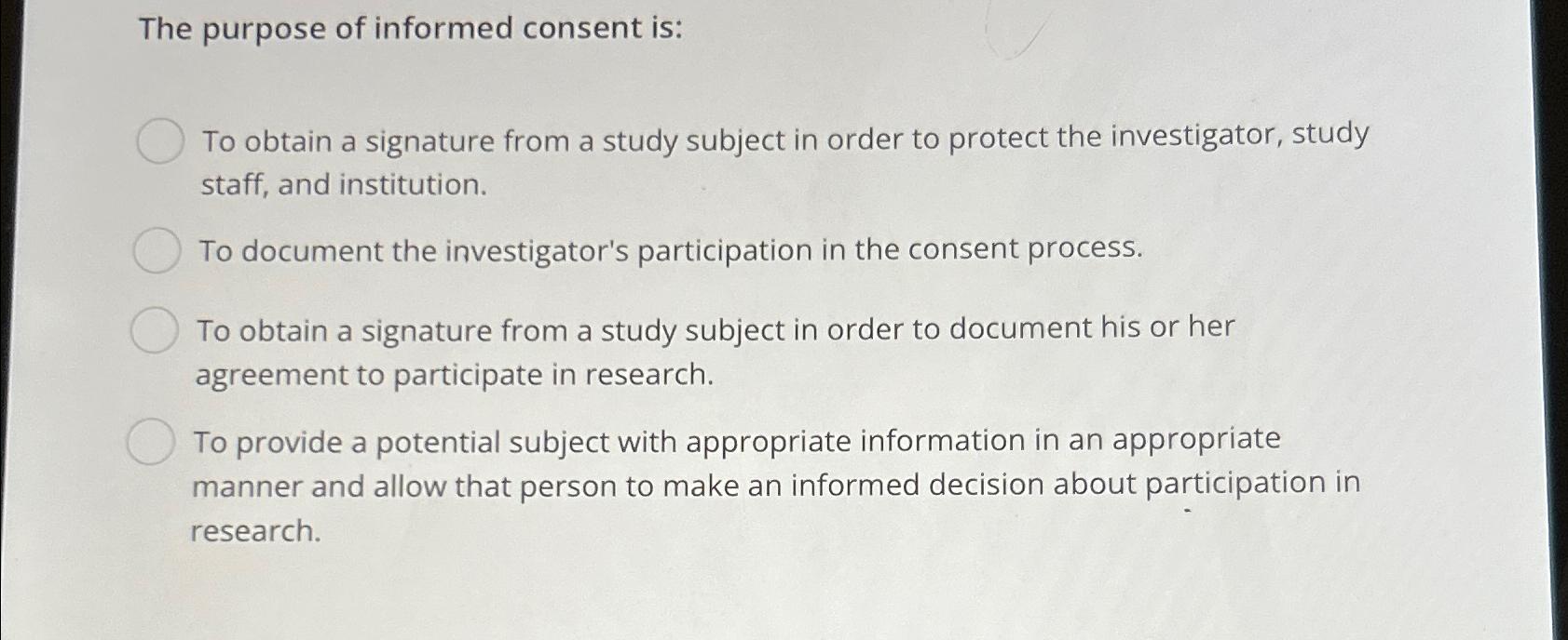 Solved The purpose of informed consent is:To obtain a | Chegg.com