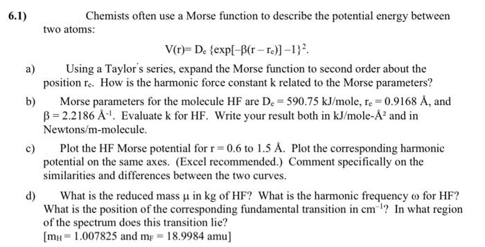 Solved 6.1) Chemists often use a Morse function to describe | Chegg.com