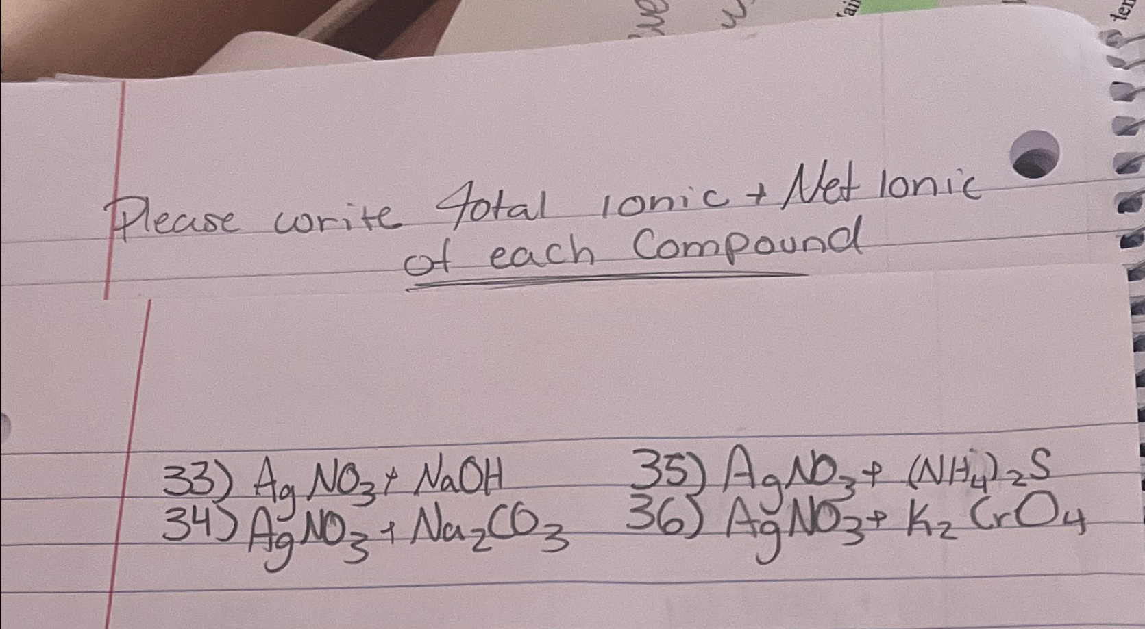 Solved Please write Total Ionic + Net Ionic of each | Chegg.com Solved Please write Total Ionic + Net Ionic of each | Chegg.com