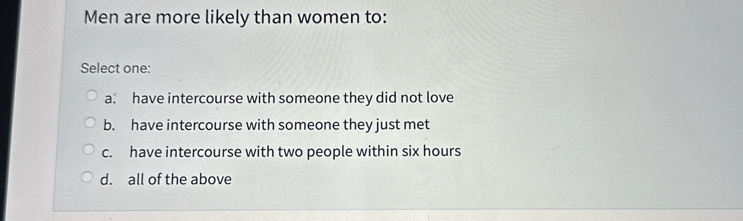 Solved Men are more likely than women to:Select one:a. ﻿have | Chegg.com