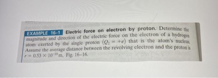 Solved EXAMPLE 16-1 Electric force on electron by proton. | Chegg.com