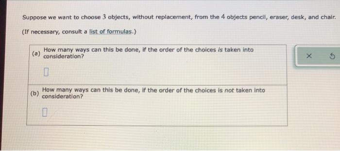 Solved Suppose we want to choose 3 objects, without | Chegg.com