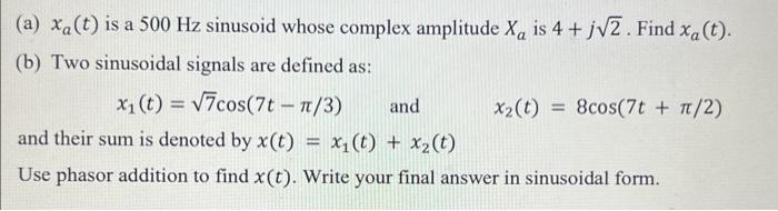 Solved (a) xa(t) is a 500 Hz sinusoid whose complex | Chegg.com