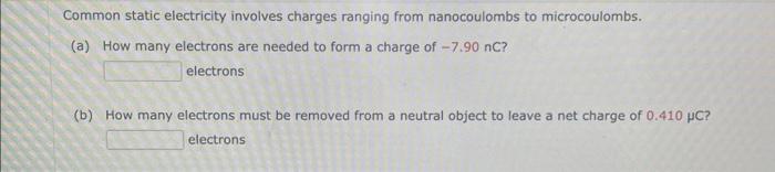 Solved Common static electricity involves charges ranging | Chegg.com