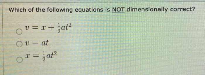 Solved Which of the following equations is NOT dimensionally | Chegg.com