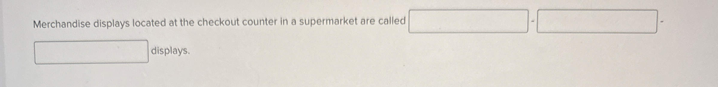 Solved Merchandise displays located at the checkout counter | Chegg.com