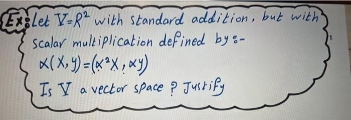 Solved Ex:let I=R2 with standard addition, but with scalar | Chegg.com