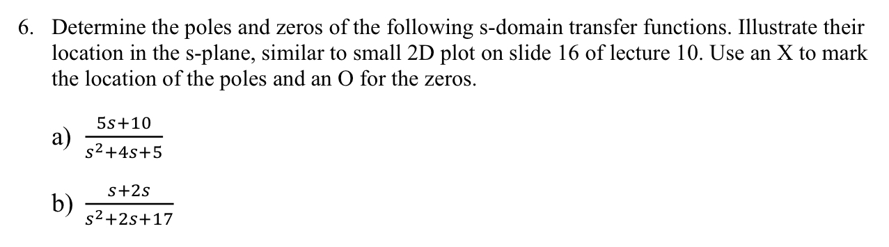 Solved Determine the poles and zeros of the following | Chegg.com