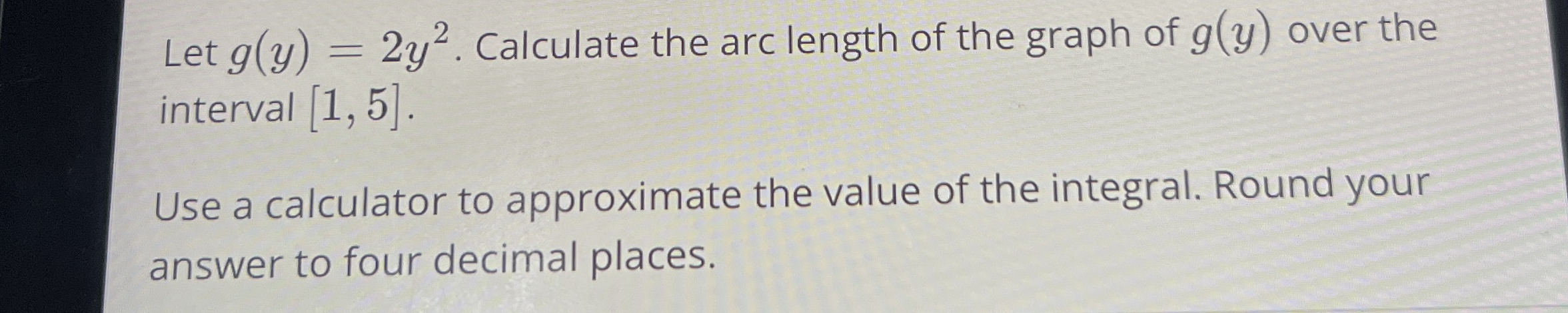Solved Let g(y)=2y2. ﻿Calculate the arc length of the graph | Chegg.com
