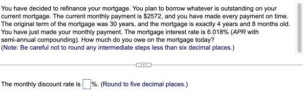 Solved You have decided to refinance your mortgage. You plan | Chegg.com