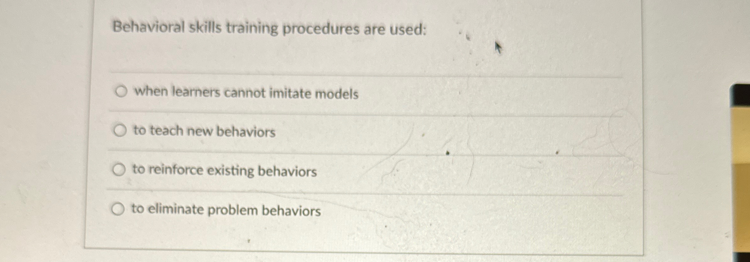 Solved Behavioral skills training procedures are used:when | Chegg.com
