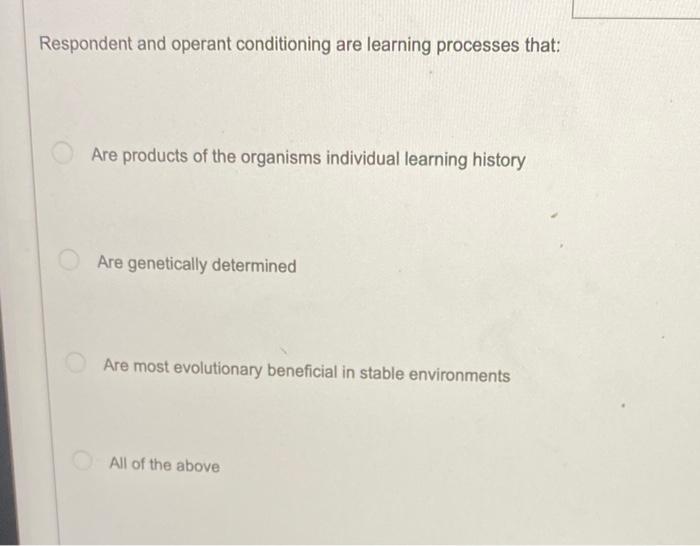 Solved Respondent and operant conditioning are learning | Chegg.com