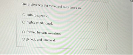 Solved Our preferences for sweet and salty tastes | Chegg.com