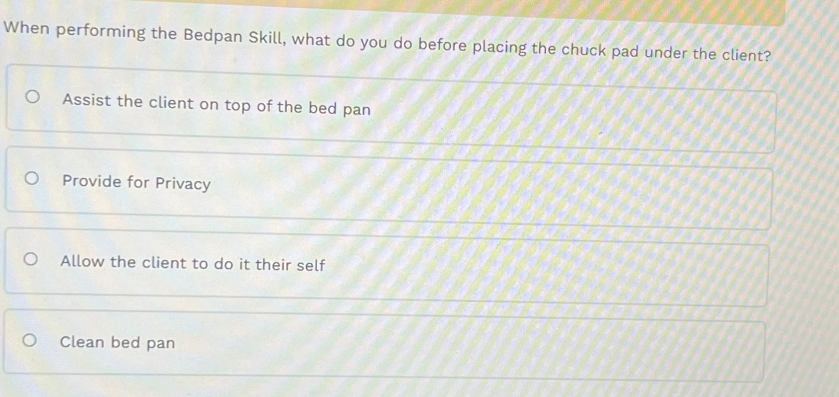 Solved When performing the Bedpan Skill, what do you do | Chegg.com