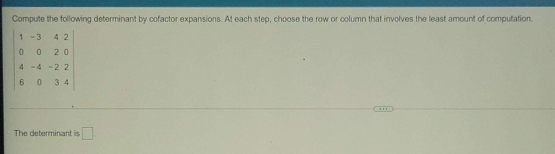 Solved Compute the determinant using a cofactor expansion | Chegg.com