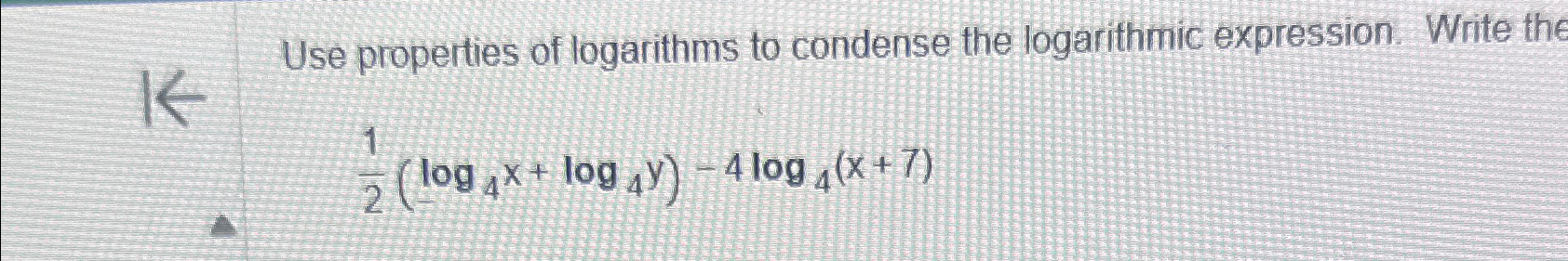 Solved Use properties of logarithms to condense the | Chegg.com