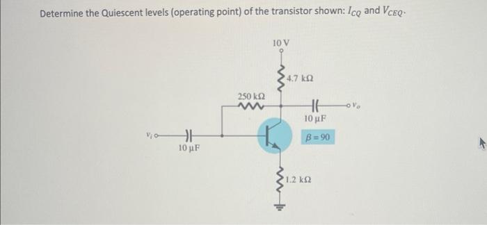 Solved Determine the Quiescent levels (operating point) of | Chegg.com
