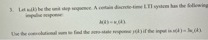 Solved 3. Let us(k) be the unit step sequence. A certain | Chegg.com