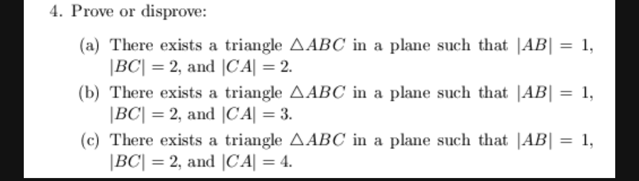Solved Prove or disprove:(a) ﻿There exists a triangle | Chegg.com