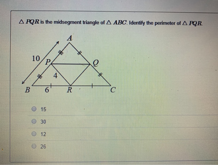 Solved A PQR is the midsegment triangle of A ABC. Identify | Chegg.com
