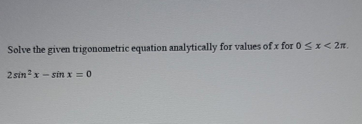 Solved Solve the given trigonometric equation analytically | Chegg.com