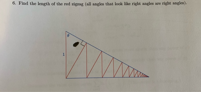 Solved 6. Find the length of the red zigzag (all angles that | Chegg.com