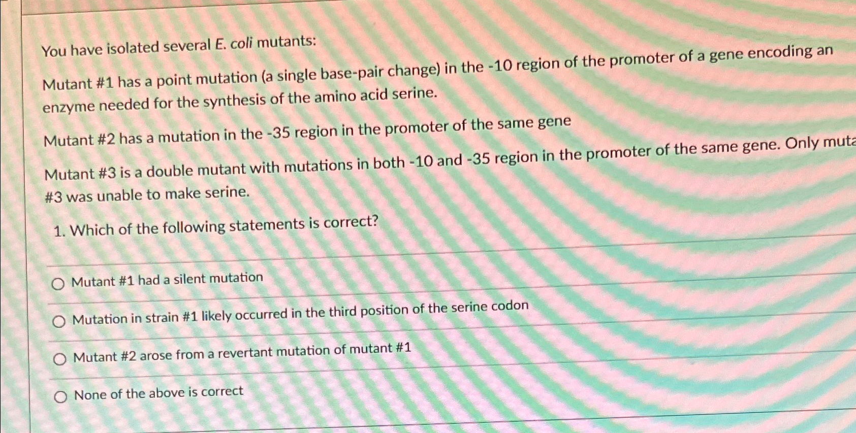 Solved You have isolated several E. ﻿coli mutants:Mutant #1 | Chegg.com
